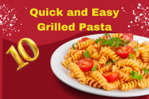 10 Quick and Easy Grilled Fasta Pasta - Imyobe